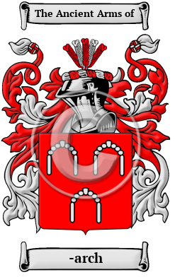 -arch Name Meaning, Family History, Family Crest & Coats of Arms