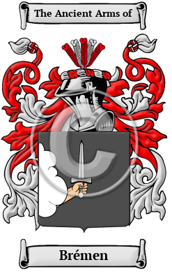 Brémen Name Meaning, Family History, Family Crest & Coats of Arms