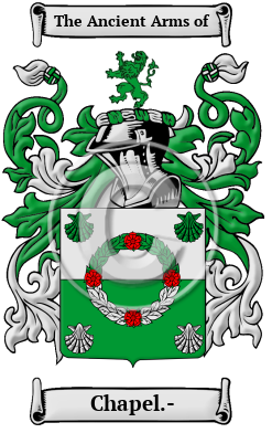 Chapel.- Name Meaning, Family History, Family Crest & Coats of Arms