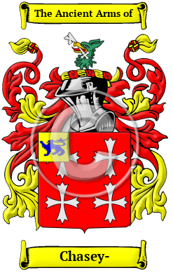 Chasey- Name Meaning, Family History, Family Crest & Coats of Arms