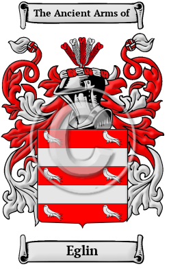 Eglin Name Meaning, Family History, Family Crest & Coats of Arms