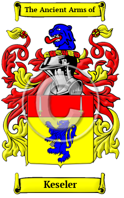 Keseler Name Meaning, Family History, Family Crest & Coats of Arms