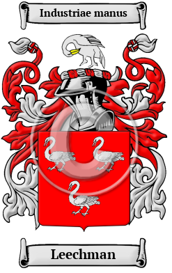 Leechman Name Meaning, Family History, Family Crest & Coats of Arms