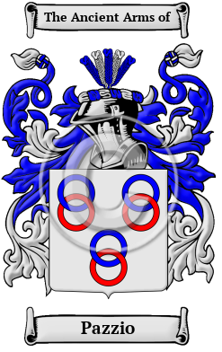 Pazzio Name Meaning, Family History, Family Crest & Coats of Arms