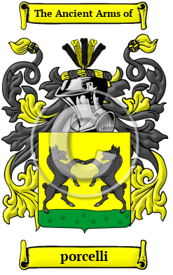 Porcelli Name Meaning, Family History, Family Crest & Coats of Arms