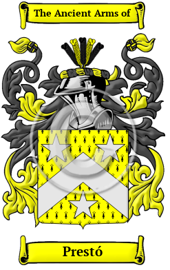 Prestó Name Meaning, Family History, Family Crest & Coats of Arms