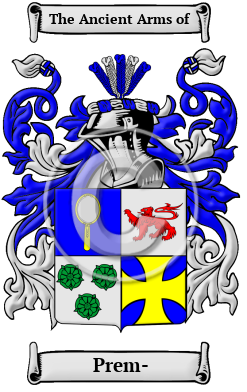 Prem- Name Meaning, Family History, Family Crest & Coats of Arms