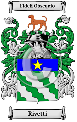 Rivetti Name Meaning, Family History, Family Crest & Coats of Arms