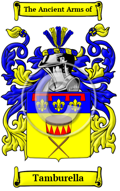 Tamburella Name Meaning, Family History, Family Crest & Coats of Arms
