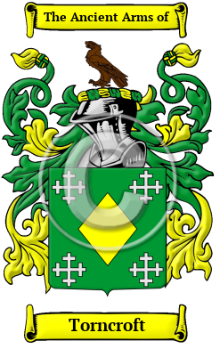 Torncroft Name Meaning, Family History, Family Crest & Coats of Arms